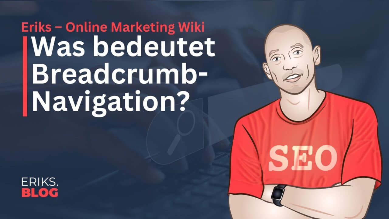 Breadcrumb-Navigation - Eriks Blog