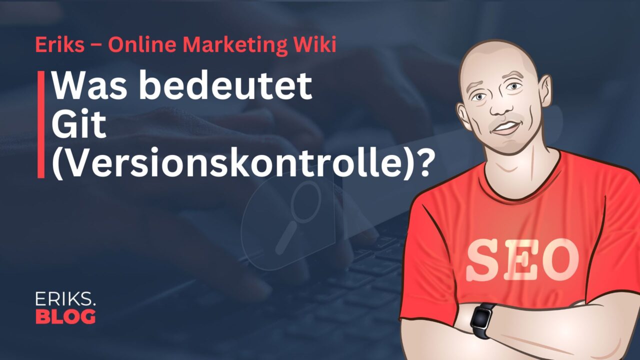 Git (Versionskontrolle) - Eriks Blog